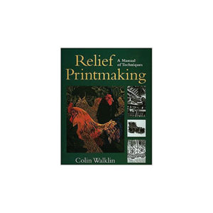 Relief Printmaking – A Manuel of Techniques | Renaissance Graphic Arts ...